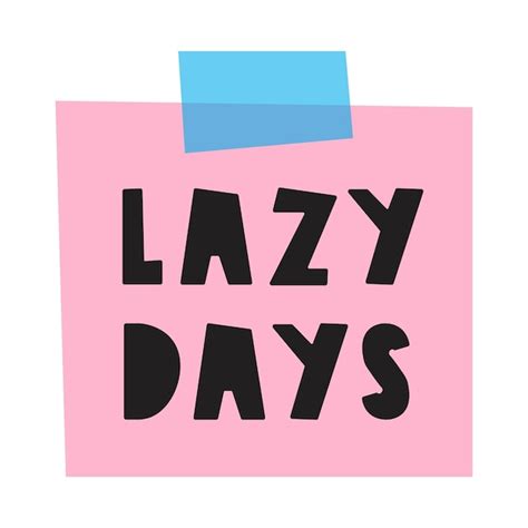 Premium Vector Lazy Days Paper Note Vector Design Hand Drawn