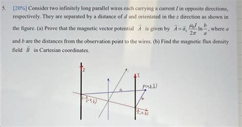 Solved [20 ] Consider Two Infinitely Long Parallel Wires