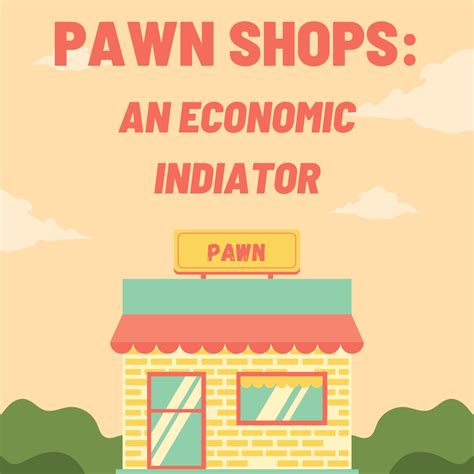 Pawn Shops As An Economic Indicator