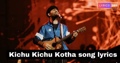 Kichu Kichu Kotha Lyrics কিছু কিছু কথা Arijit Singh Kaushiki