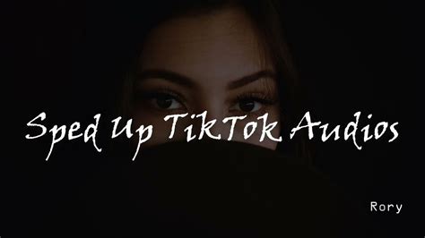Tiktok Songs Sped Up Audios Edit Part 32 YouTube