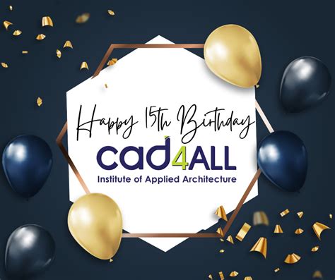 Cad4all 15th Birthday Cad4all Institute Of Applied Architecture