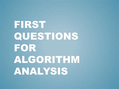 Ppt First Questions For Algorithm Analysis Powerpoint Presentation Free Download Id6839270 Ppt First Questions For Algorithm Analysis Powerpoint Presentation Free Download Id6839270
