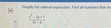 Solved Simplify The Rational Expression Find All Numbers