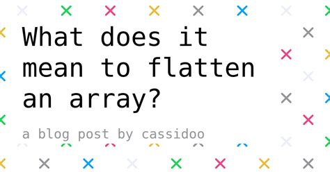 What Does It Mean To Flatten An Array