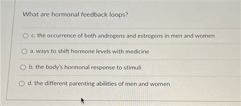 Solved What Are Hormonal Feedback Loopsc ﻿the Occurrence