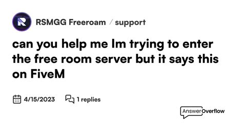 Can You Help Me Im Trying To Enter The Free Room Server But It Says