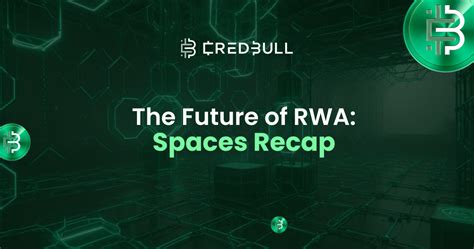 The Future Of Rwa Spaces Recap Hey There Credbull Community We Had