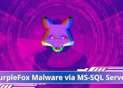 Hackers Distribute Purplefox Malware Using Ms Sql Servers Cyber Affairs