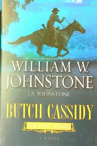 Butch Cassidy The Lost Years Bad Men Of The West Bk 4 By William W Johnstone Book Outlet