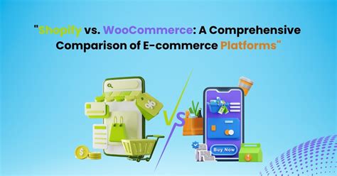 Shopify Vs Woocommerce A Comprehensive Comparison Of E Commerce