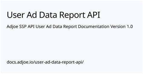 Adjoe SSP API User Ad Data Report Documentation Version 1 0 User Ad