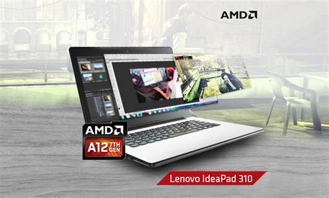 Lenovo IdeaPad 310 Notebook Serba Bisa Bertenaga AMD 7th Gen APU A12 AMD Indonesia