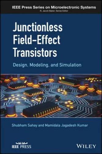 Junctionless Field Effect Transistors Design Modeling And Simulation Ieee Eur 12563