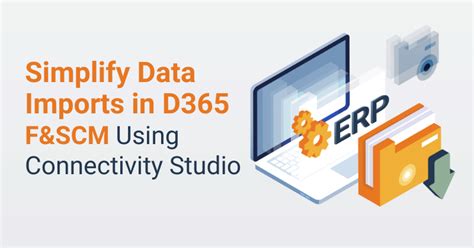 Easy Steps To Import Data In D F Scm By Configuration