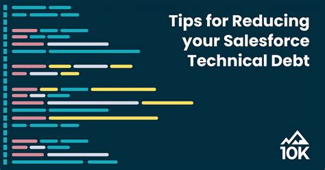 Tips For Reducing Your Salesforce Technical Debt 10k