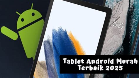 Rekomendasi Tablet Android Murah Terbaik Untuk Pelajar