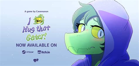 I Wani Hug That Gator Is Out On Steam I Wani Hug That Gator Know
