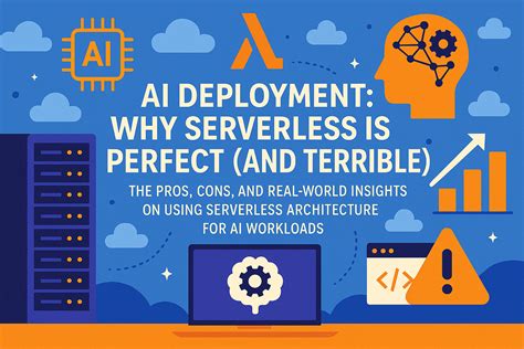 ai deployment why serverless is perfect and terrible by rohit debnath mr plan