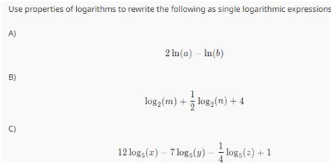 Solved Use Properties Of Logarithms To Rewrite The Following Chegg