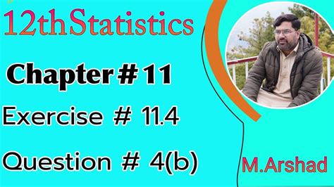 12th Statistics Chapter 11 Sampling Distribution Exercise 11 4