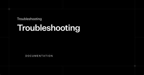 Troubleshooting Documentation Payload