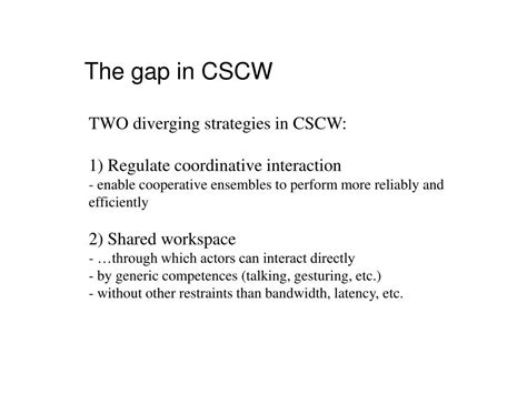 ppt mind the gap towards a unified view of cscw powerpoint