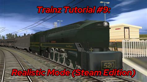 Trainz Tutorial How To Use Realistic Mode With A Steam Locomotive YouTube