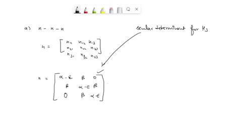 Solved Write Down The Secular Determinant For A Linear H3 B Benzene C6h6 Within The Hückel