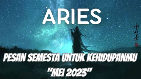 Pesan Semesta Untuk Kehidupan ARIES MEI YouTube