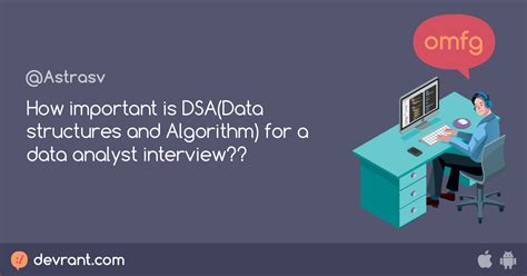 Dsa How Important Is Dsadata Structures And Algorithm For A Data Analyst Interview Devrant