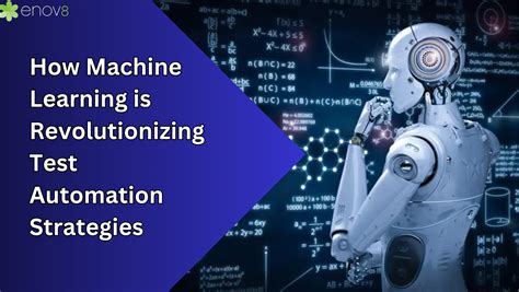How Machine Learning Is Revolutionizing Test Automation Strategies