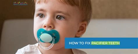 How To Fix Pacifier Teeth 3 Best Solutions And Prevention Tips