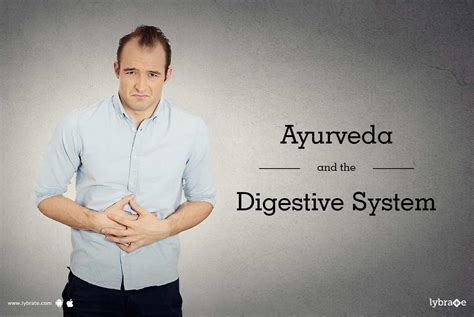 Ayurveda And The Digestive System By Dr Rakesh Gupta Lybrate
