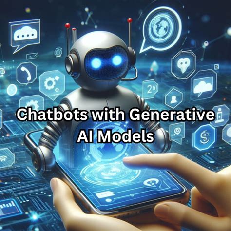 Chatbots With Generative Ai Models