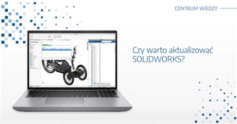 Czy warto aktualizować SOLIDWORKS DPS Software