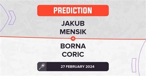 Jakub Mensik Vs Borna Coric Prediction Atp Dubai 2024