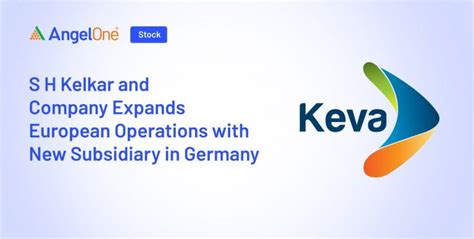 S H Kelkar Expands European Operations With Subsidiary In Germany