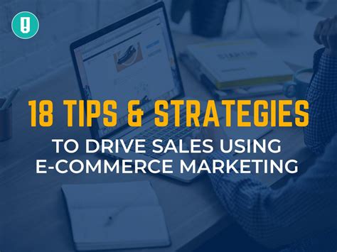 18 Tips And Strategies To Drive Sales Using E Commerce Marketing Snapretail