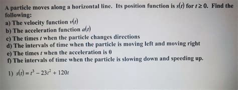 Solved A Particle Moves Along A Horizontal Line Its Chegg
