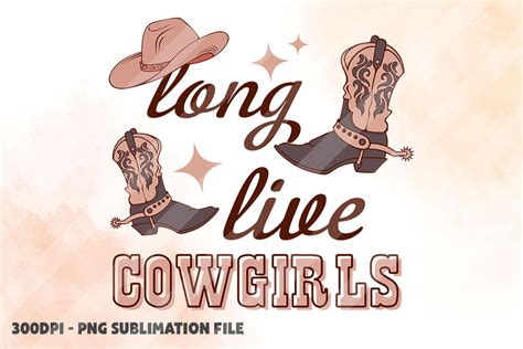Long Live Cowgirls Western Sublimation Graphic By CrazyCatPrints