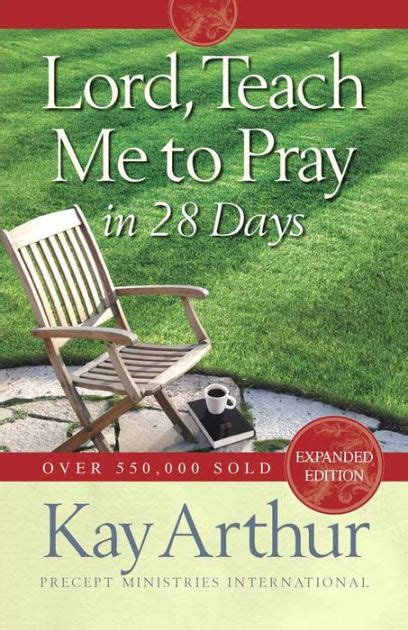 Lord Teach Me To Pray In 28 Days By Kay Arthur Paperback Barnes