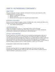 IDENTIFY MOTHERBOARD COMPONENTS Francis Docx IDENTIFY MOTHERBOARD COMPONENTS OBJECTIVES The