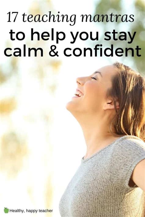 17 Teaching Mantras To Help You Stay Calm And Confident Healthy Happy