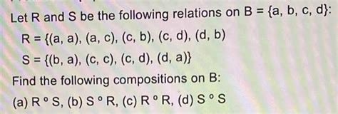 Solved Let R And S Be The Following Relations On B Abcd