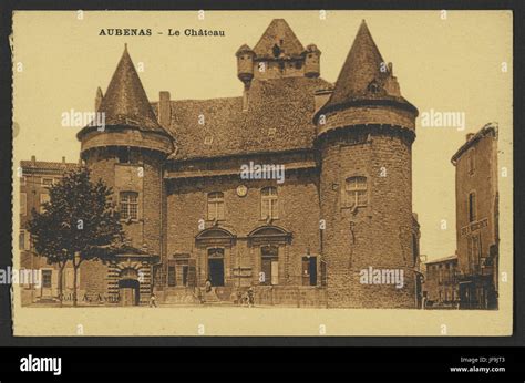 Aubenas Château A Magnificent Castle In The Heart Of Aubenas Rich In