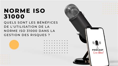 Quels Sont Les Bénéfices De Lutilisation De La Norme Iso 31000 Dans La