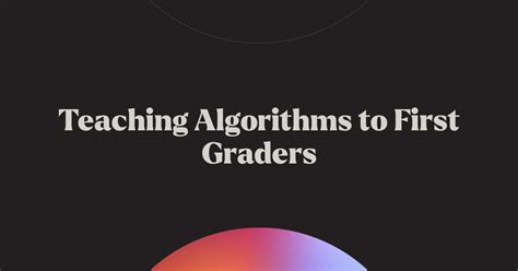 teaching algorithms to first graders chromatic