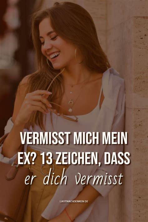 Vermisst Mich Mein Ex 13 Zeichen Dass Er Dich Vermisst Artofit