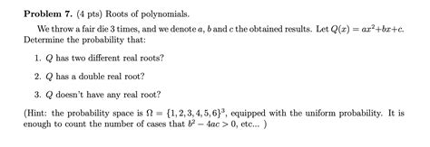 Solved Problem Pts Roots Of Polynomials We Throw A Chegg Com